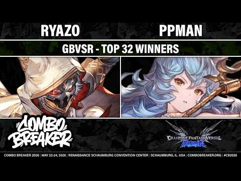 COMBO BREAKER 2026 TOP 32 WINNERS - Ryazo (Seox) vs PPMAN (Ferry) - GBVSR