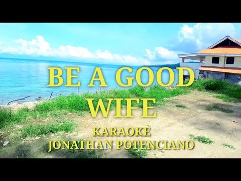 BE A GOOD WIFE by Jonathan Potenciano Karaoke version - YouTube