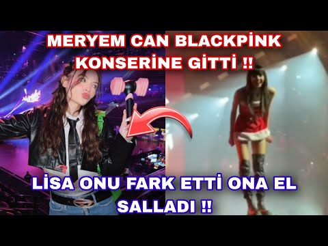 Meryem Can Blackpink konserine gitti !! Lisa onu fark etti ona el salladı !!