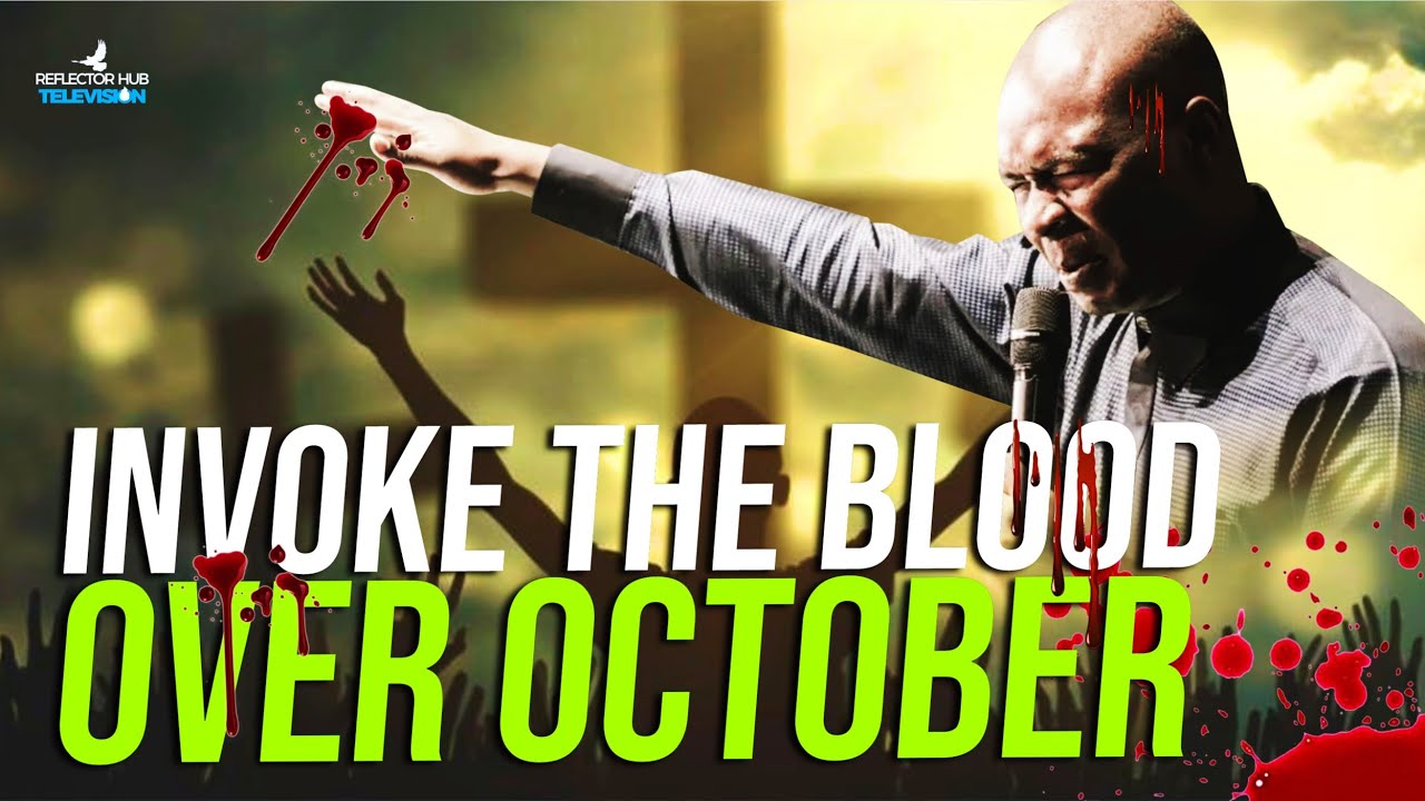 INVOKE THE POWER IN THE BLOOD TO FAVOUR YOU IN OCTOBER - APOSTLE JOSHUA ...