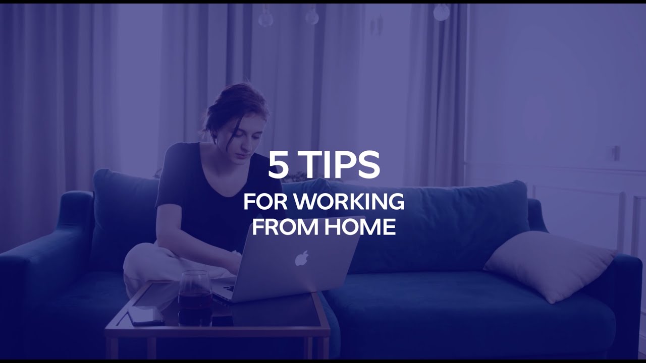 5 Tips for Working from Home - YouTube