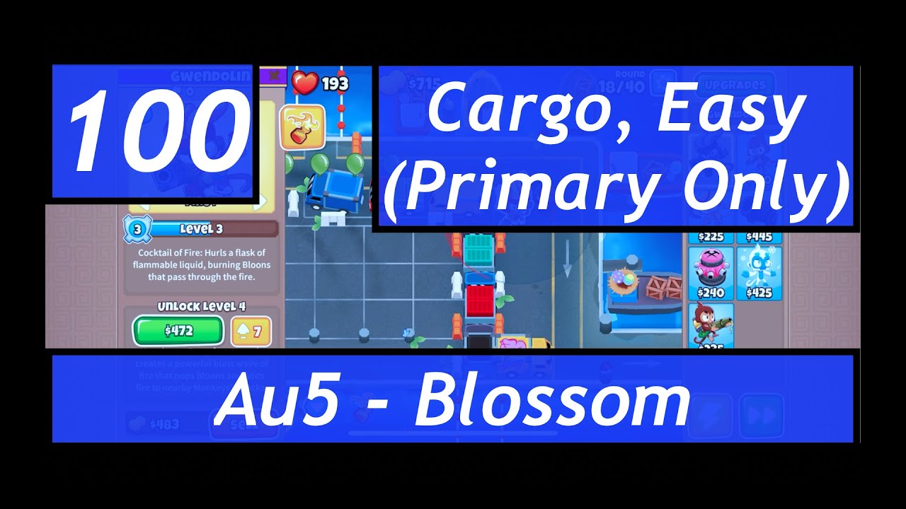 BTD6 Ep. 100: Au5 - Blossom. Cargo, Easy (Primary Only). - YouTube