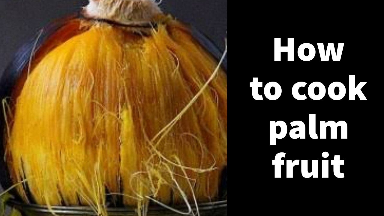 How to cook palm fruit and eat | Benefits of palm fruit | cures ...