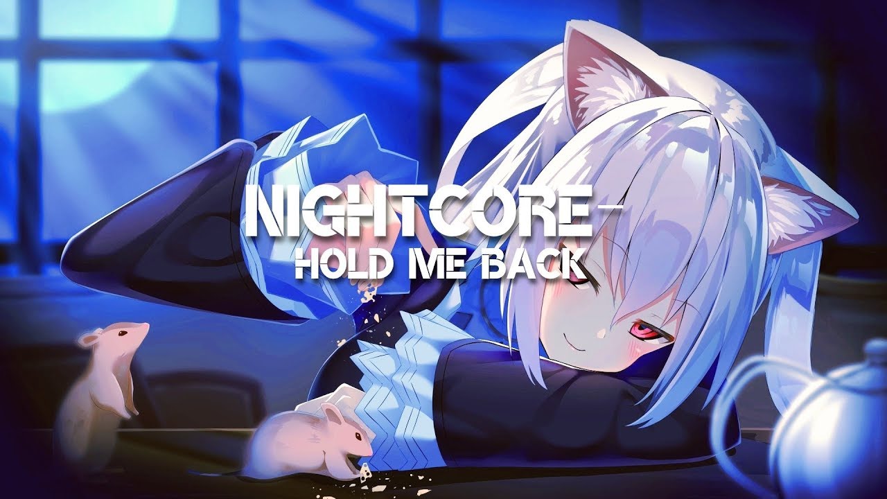 Nightcore- hold me back - YouTube