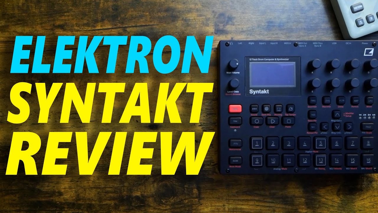 A Great Groovebox That I Wouldn't Buy (Elektron Syntakt Review) - YouTube