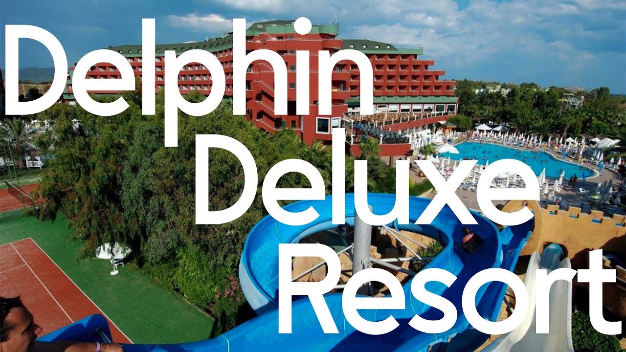 Delphin Deluxe Resort (МОНТАЖ, 2018) - YouTube