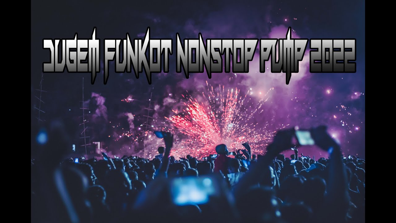 DJ FUNKOT NOSTOP ILUSION PUMP 2022 AZAMIX™ DJ MIXTAPE - YouTube