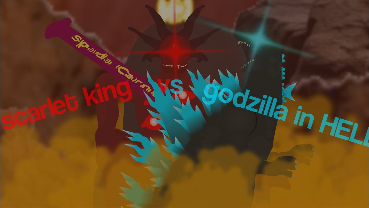 Godzilla in Hell Vs. Scarlet king. | Godzilla vs scp | (sticknodes pro ...