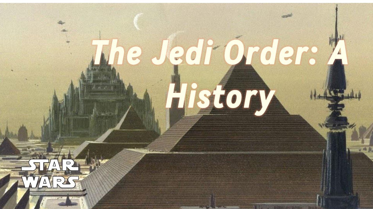 The Jedi Order: A COMPLETE History Part 1 | Star Wars Lore - YouTube