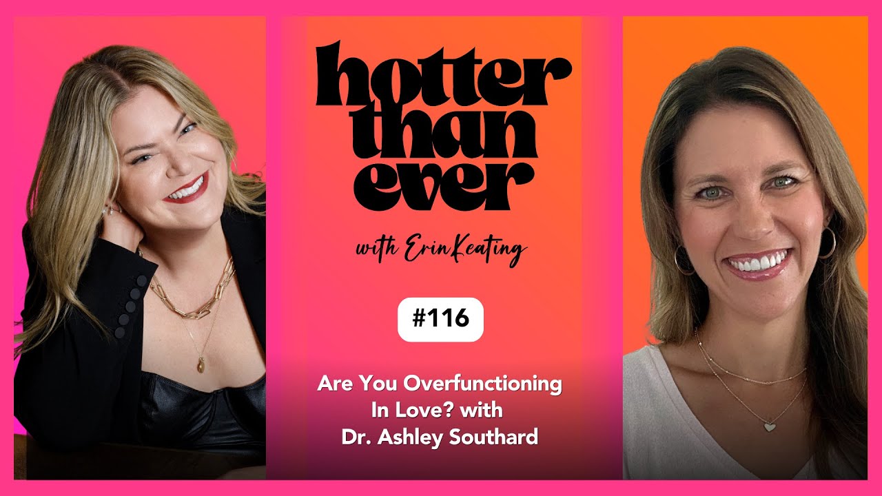Are You Overfunctioning In Love? with Dr. Ashley Southard | FULL ...