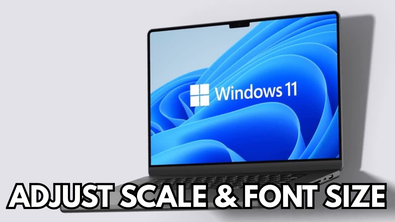 How To Adjust Scale & Font Size On Windows 11 Laptop - YouTube