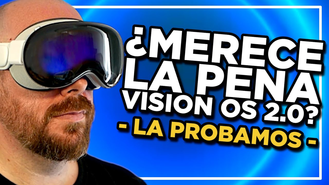 ¿APPLE VISION PRO ha MEJORADO con VISION OS 2.0? Lo PROBAMOS y vemos ...