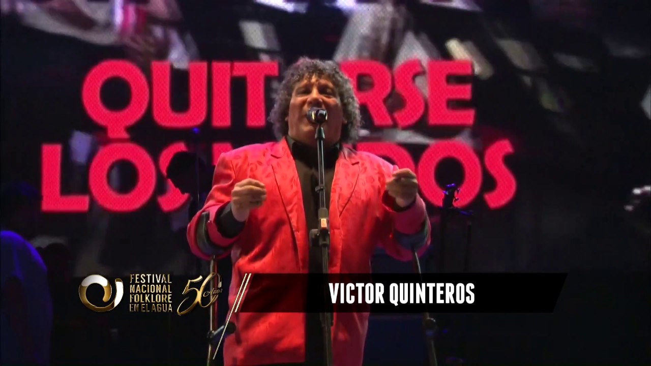VICTOR QUINTEROS | #EDICIÓNDEORO #50AÑOS FESTIVAL NACIONAL DE FOLKLORE ...