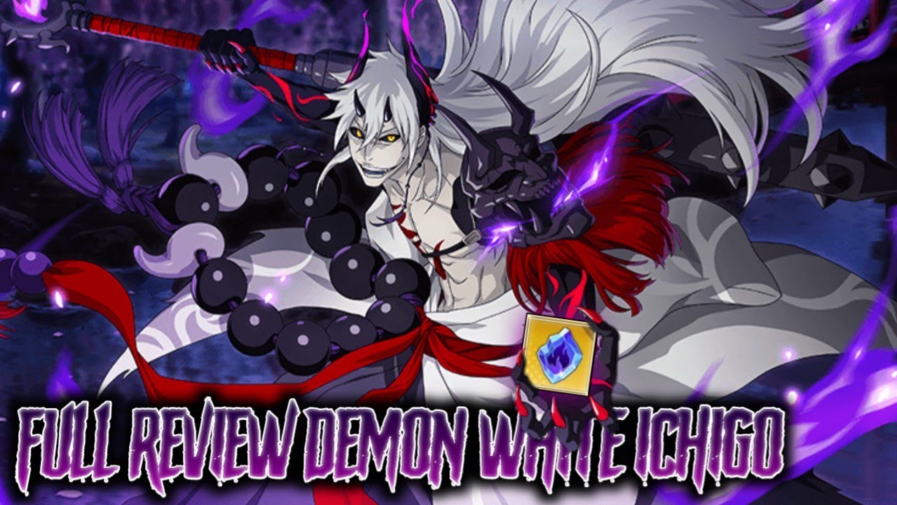 Full Review Demon White Ichigo - BLEACH MOBILE 3D - YouTube