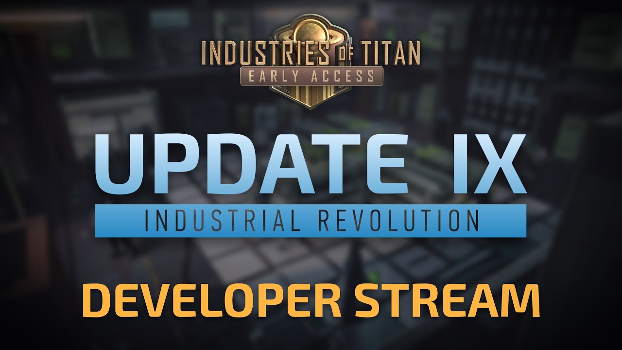 Industries of Titan Update 9: Industrial Revolution | Developer Stream ...