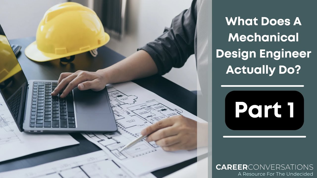 What Does A Mechanical Design Engineer Actually Do? An Interview With ...