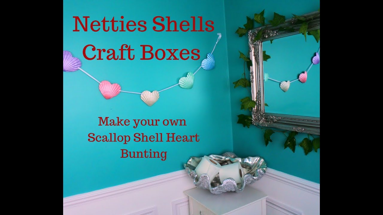 Make your Own Scallop Shell Heart Bunting with Netties Shells - YouTube