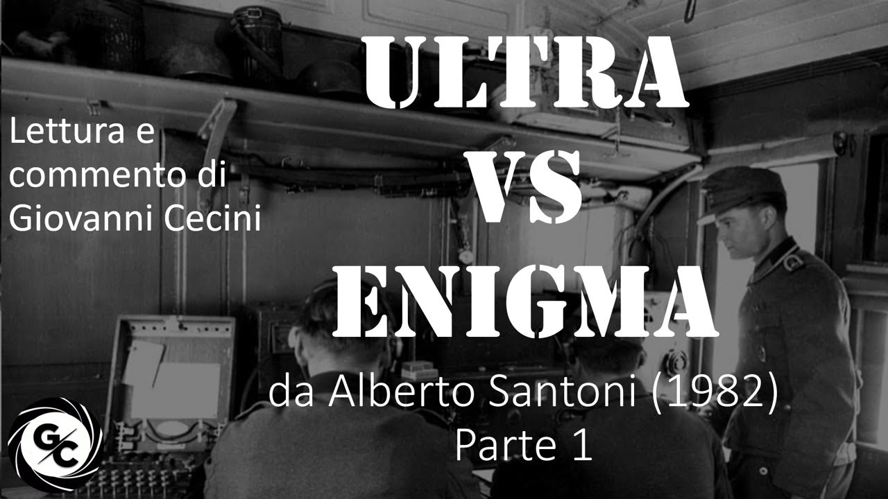 ULTRA vs ENIGMA da Alberto Santoni (1982) parte 1 - Lettura e commento ...