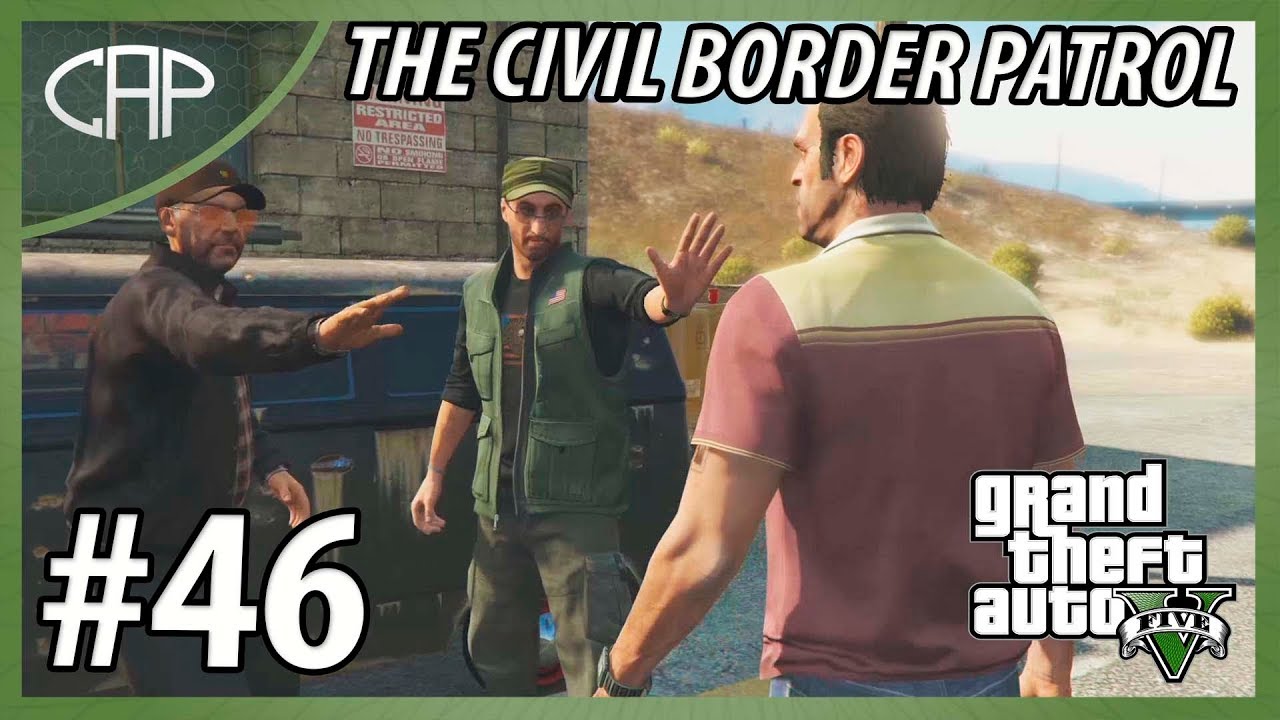 The Civil Border Patrol #46 [ GTA 5 Story Mode ] - YouTube