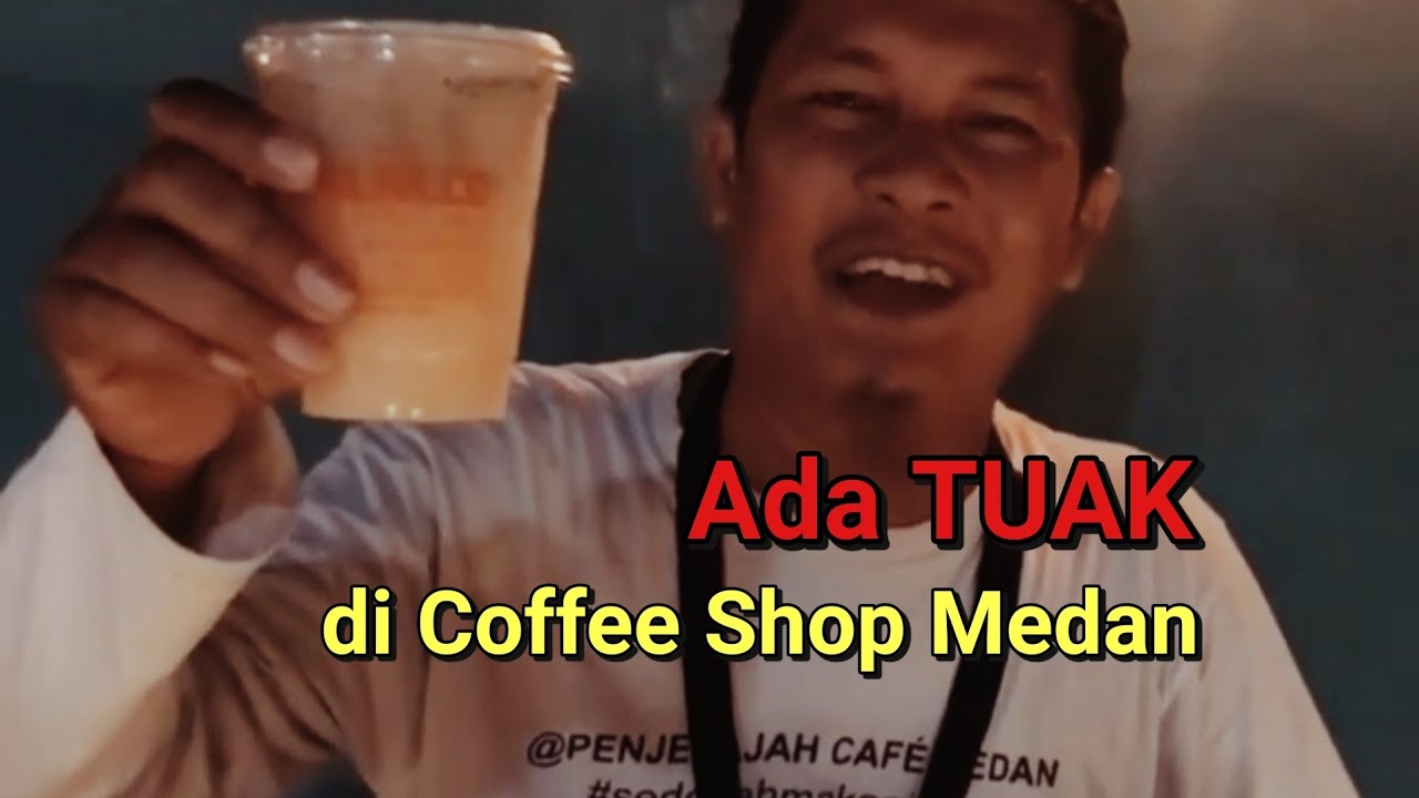 Ada TUAK KEDE di Coffee Shop Medan - YouTube