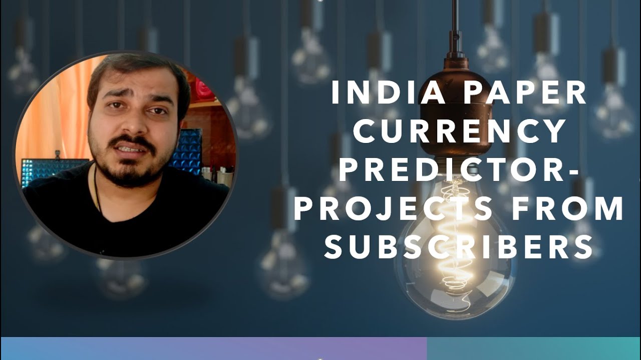 Indian Paper Currency Predictor- Data Science Projects From Subscribers ...