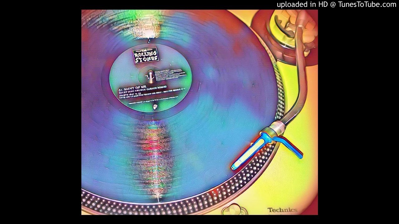 The Rolling Stones - Saint of me ( Deep Dish Grunge Garage Rmx Parts 1 ...