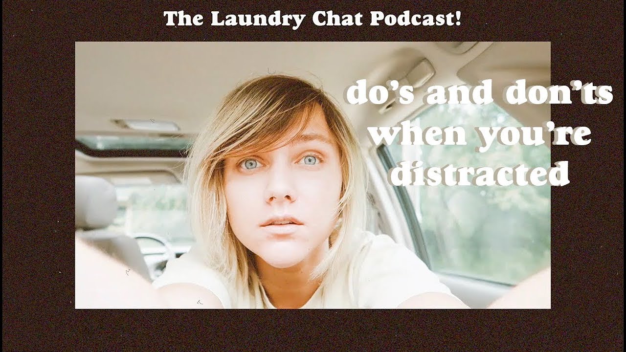 #31: Do’s and Don’ts when you’re distracted | The Laundry Chat Podcast ...