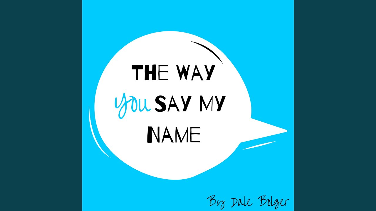 The Way You Say My Name - YouTube