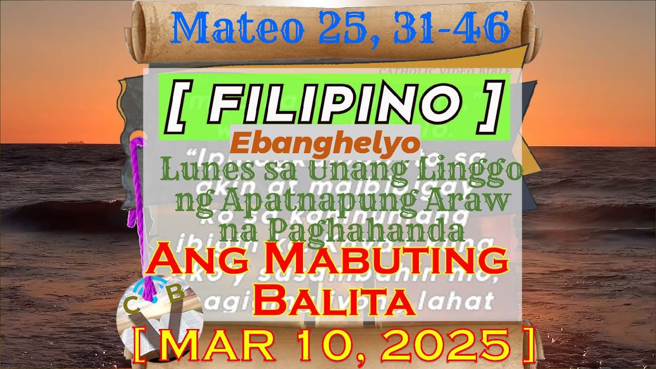 Ang Mabuting Balita EBANGHELYO ~ FILIPINO ~ ll LUNES 03 10 25 Mateo 25 ...