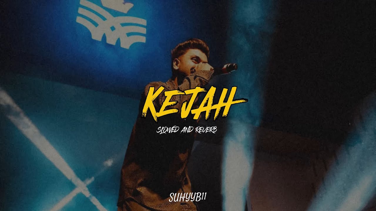 Kejah | slowed +reverb | Mbl | Ayarkay | suhyyb11 - YouTube