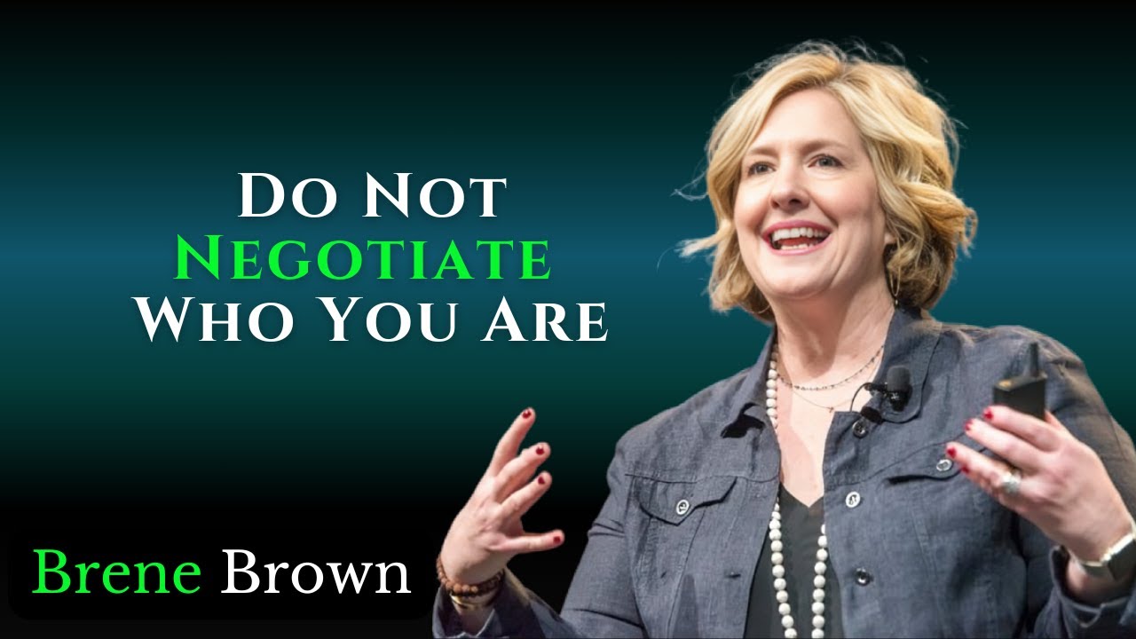 Do Not Negotiate Who You Are || Motivational Speech By #brenebrown # ...