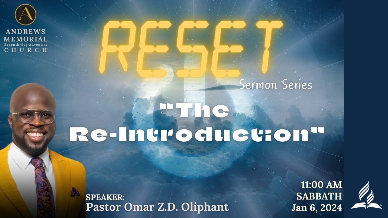 Sabbath Service | RESET Sermon Series | "The Re-Introduction" | Pastor Omar Oliphant | Jan 6 ...