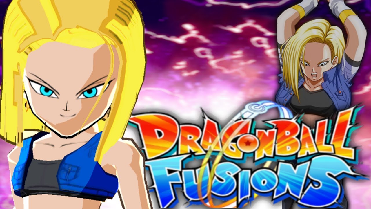 Dragon Ball Fusions Super 18 MOD + Download - YouTube