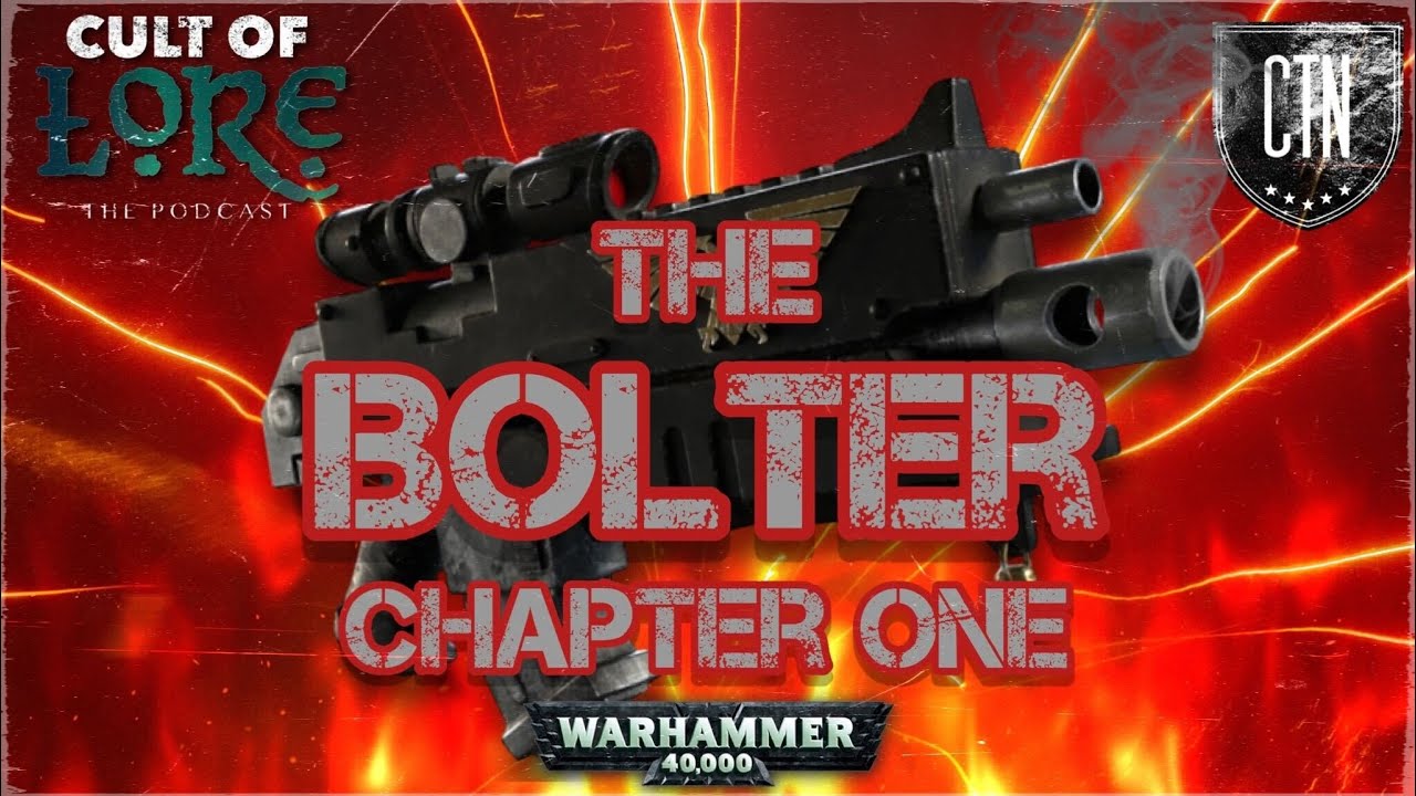 Cult of Lore: The Bolter: Chapter One - YouTube