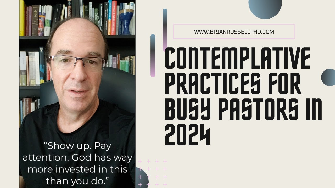 Contemplative Practices for Busy Pastors in 2024 - YouTube