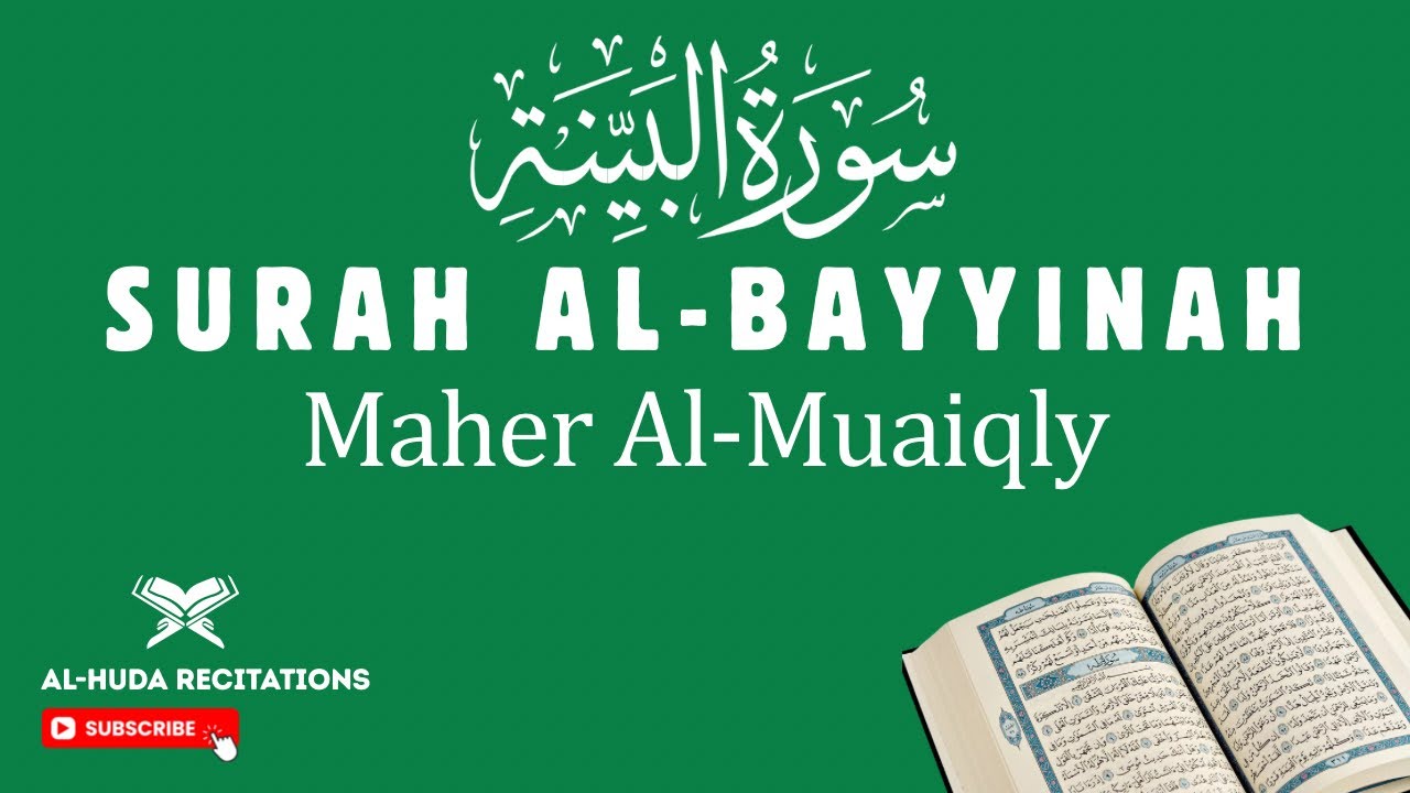 Al-Quran | Surah 98 | Al-Bayyinah - سُورَۃُ البَيِّنَة | Maher Al ...