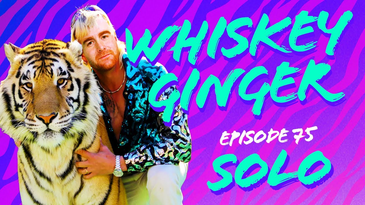 Whiskey Ginger - Solo Episode - #075 - YouTube