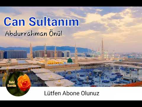 Can Sultanım -Abdurrahman Önül