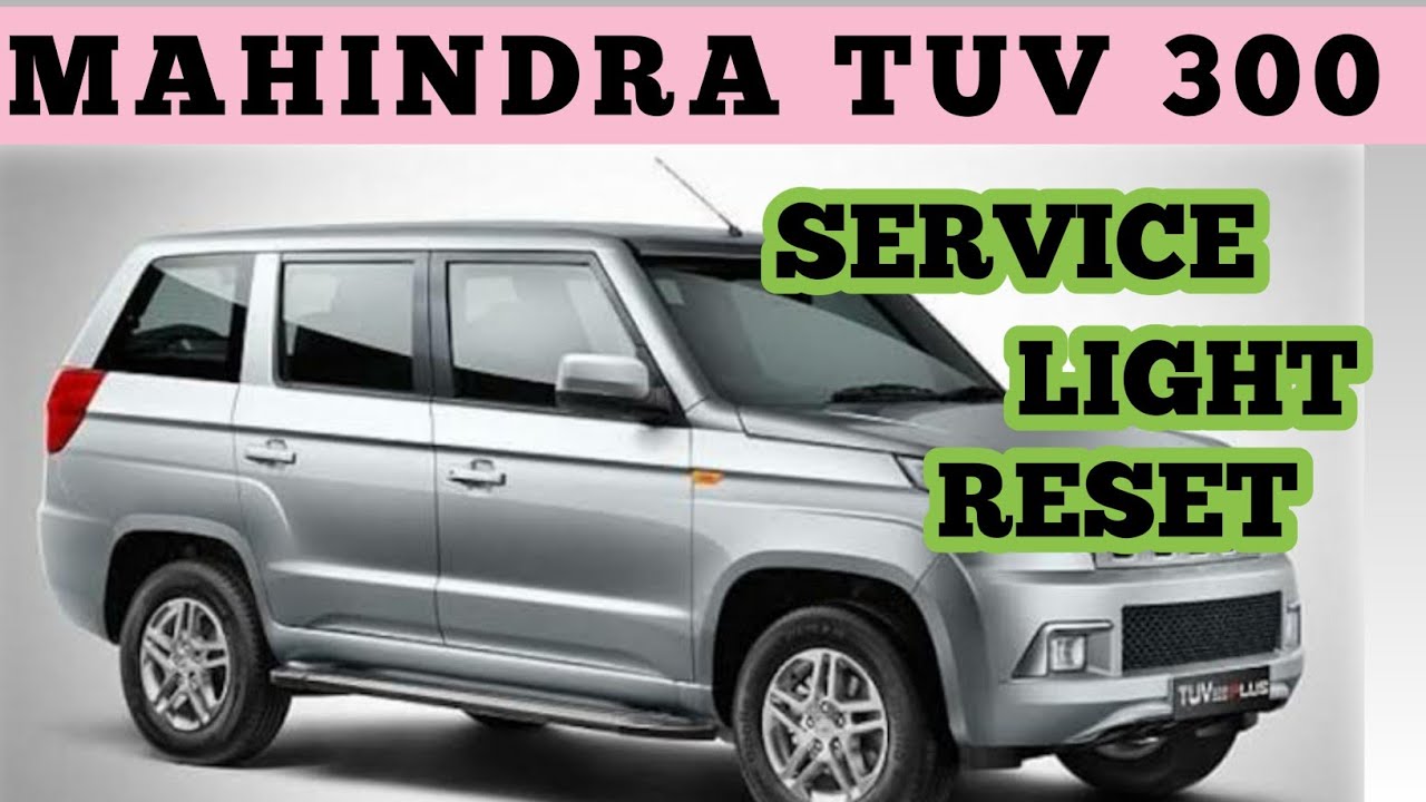 Mahindra TUV 300 Service Light Rest Method // malayalam - YouTube