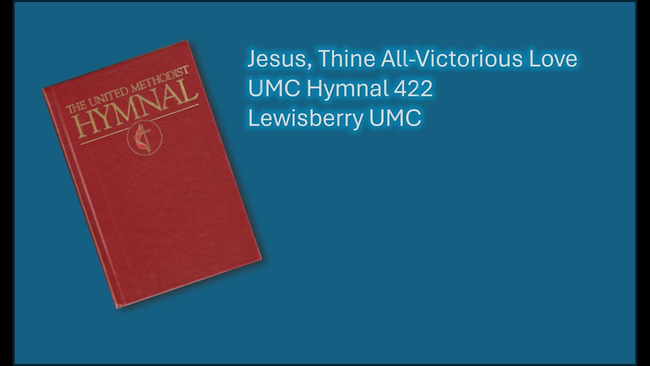 422 Jesus Thine All Victorious Love - YouTube