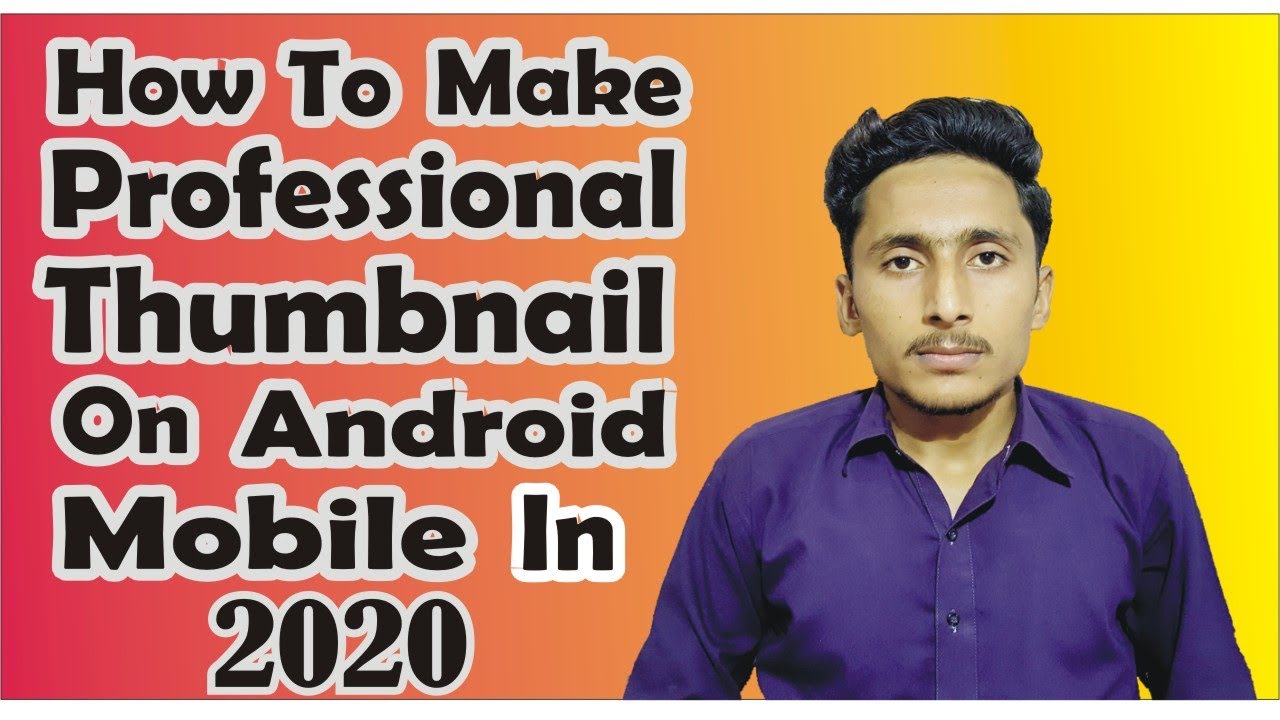 How to make Professional Thumbnail on Android Mobile Phone in 2020 ...