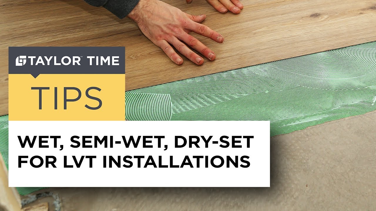 Wet, Semi-Wet, and Dry Set for LVT Installations - YouTube