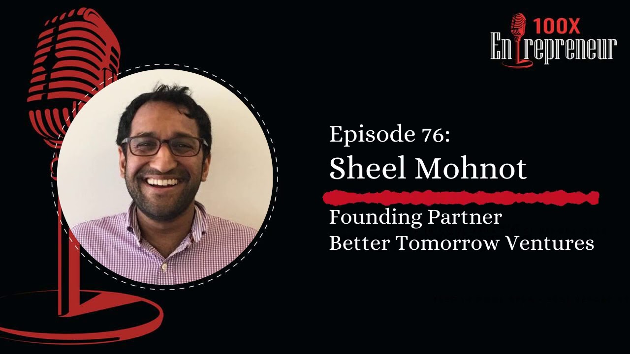 Sheel Mohnot, Better Tomorrow Ventures on his journey from Fintech ...
