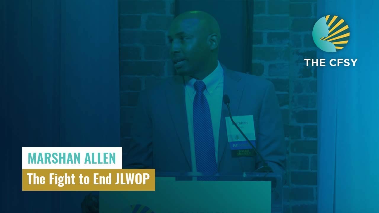 Marshan Allen on the Fight to End JLWOP | The CFSY - YouTube