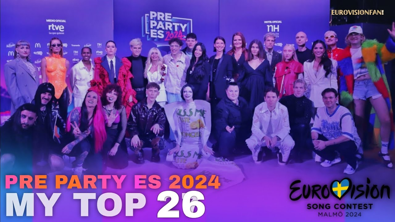 EUROVISION: 2024 | PRE PARTY ES 2024 - MY TOP 26! (ESC PRE PARTY'S ...