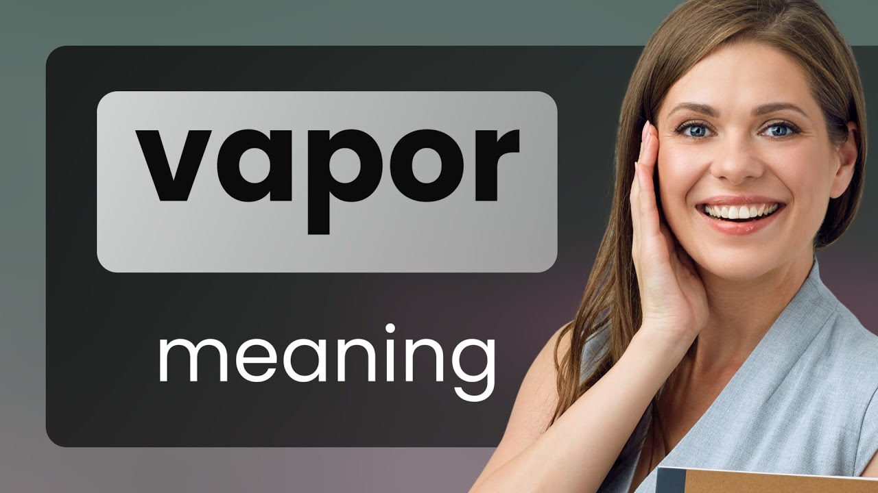 Vapor • VAPOR definition - YouTube
