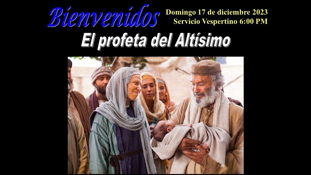 El profeta del Altísimo Diciembre 17 2023 - YouTube