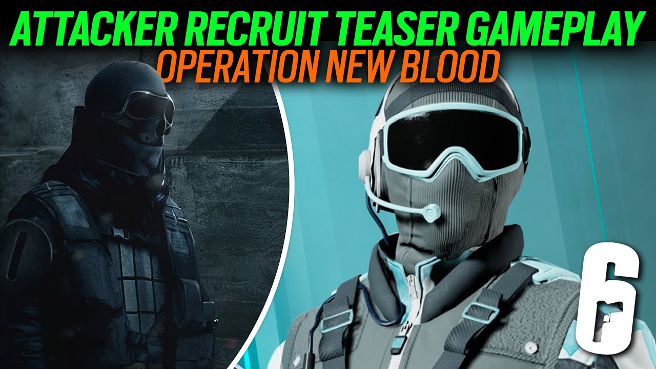 Attacker Recruit Gameplay Teaser Operation New Blood - Y9S2 - 6News ...
