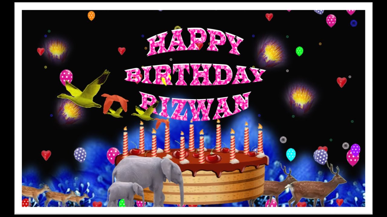 RIZWAN HAPPY BIRTHDAY TO YOU - YouTube
