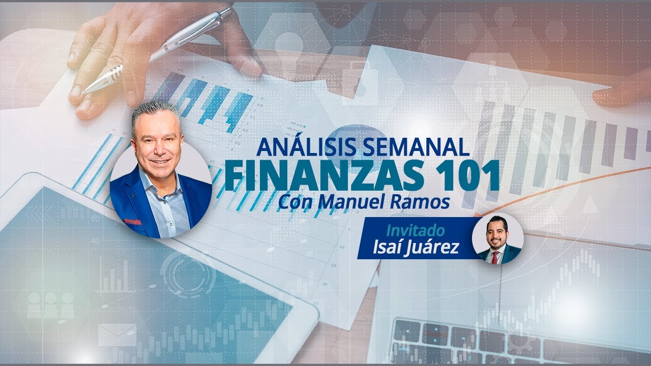 Finanzas 101 con Manuel Ramos e Isaí Juárez - YouTube